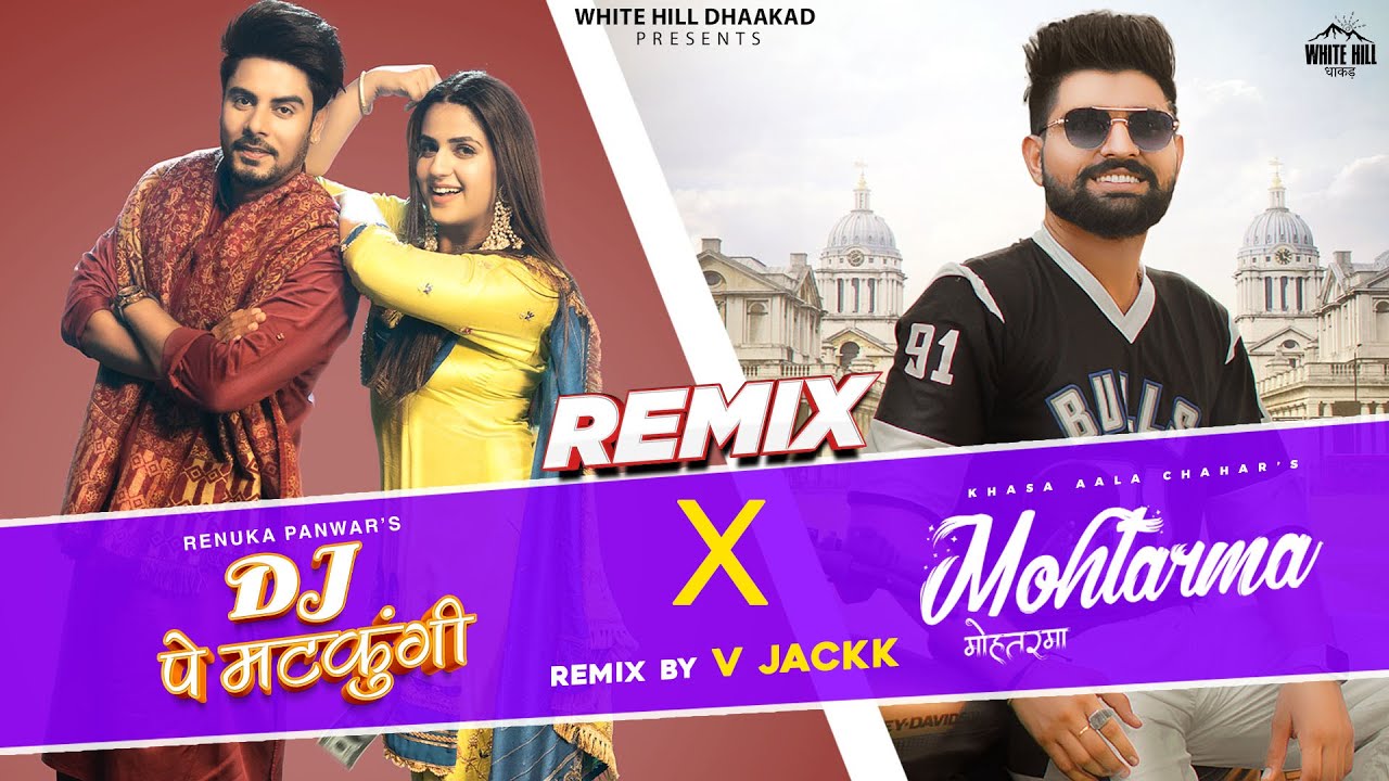 DJ Pe Matkungi x Mohtarma (Remix) | Vjackk | Khasa Aala Chahar | Renuka ...