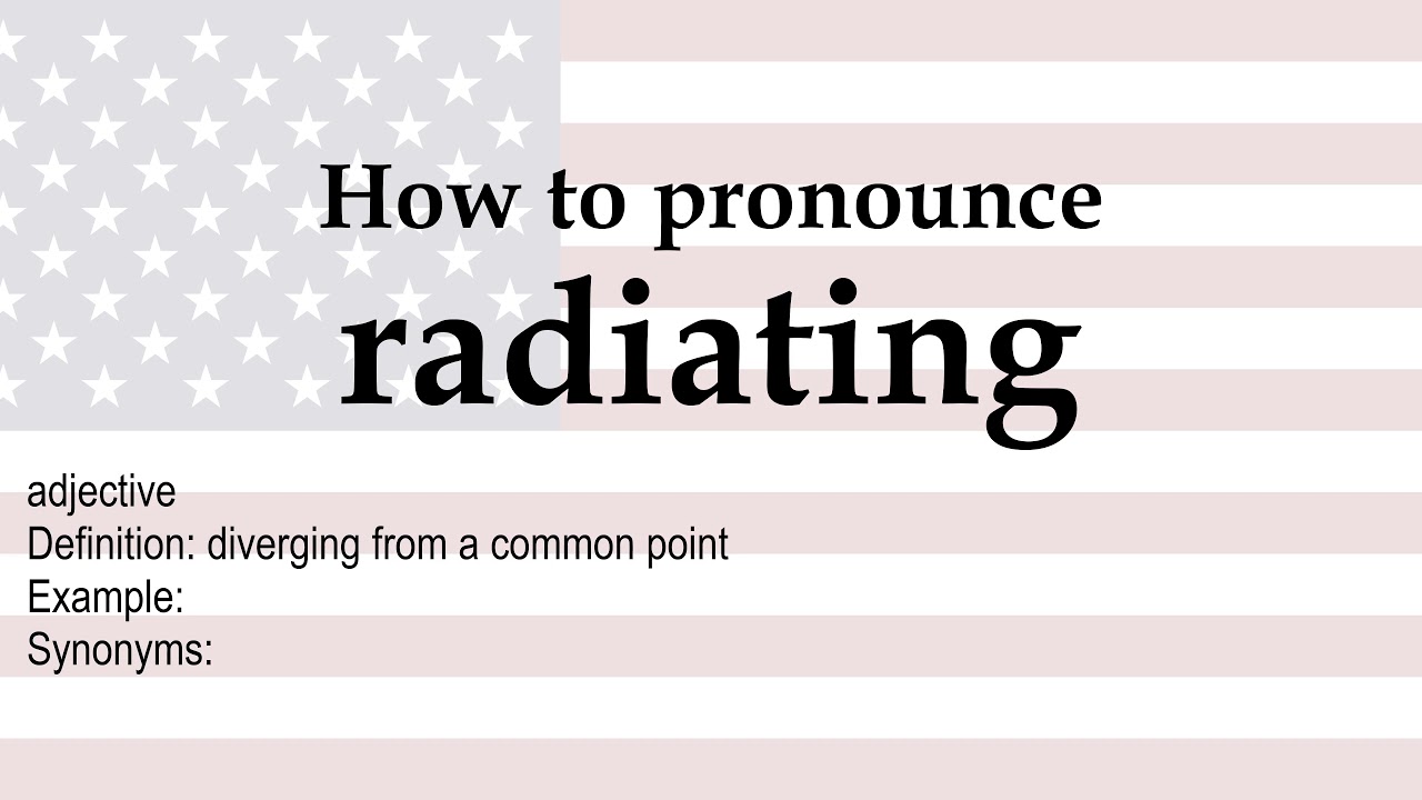 How To Pronounce radiating Meaning YouTube how-to-pronounce-radiating-meaning-youtube