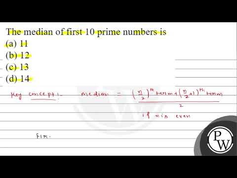 The median of first 10 prime numbers is (a) 11 (b) 12 (c) 13 - YouTube