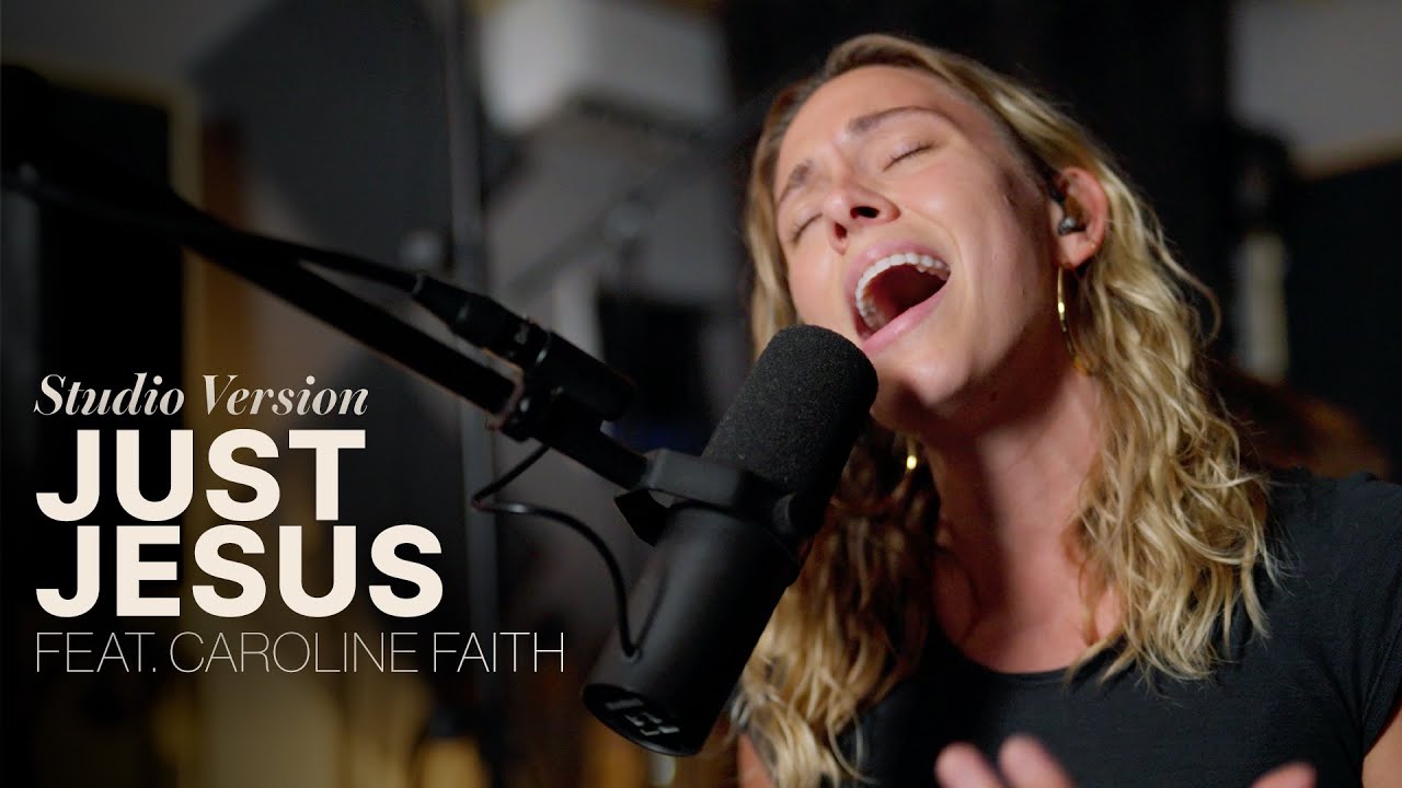 Just Jesus feat. Caroline Faith (Studio Version) | Live Video ...
