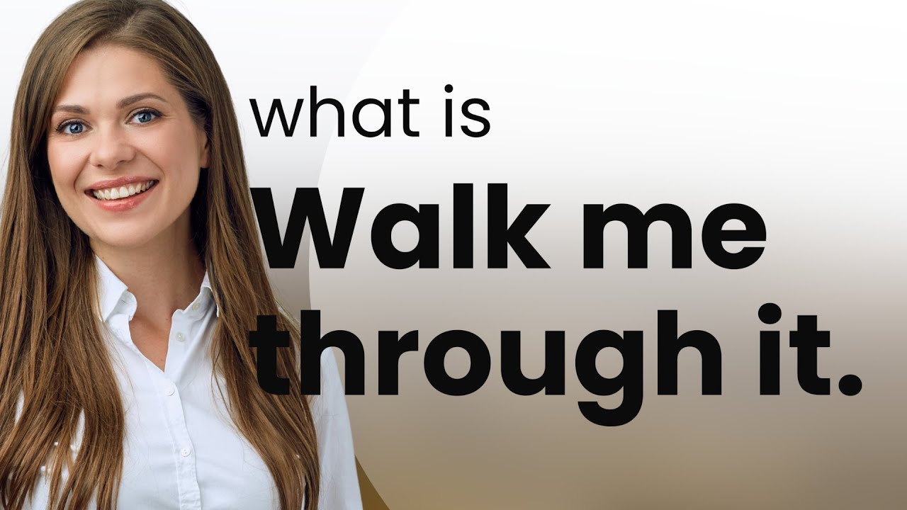 Understanding "Walk Me Through It": An English Phrase Explained - YouTube