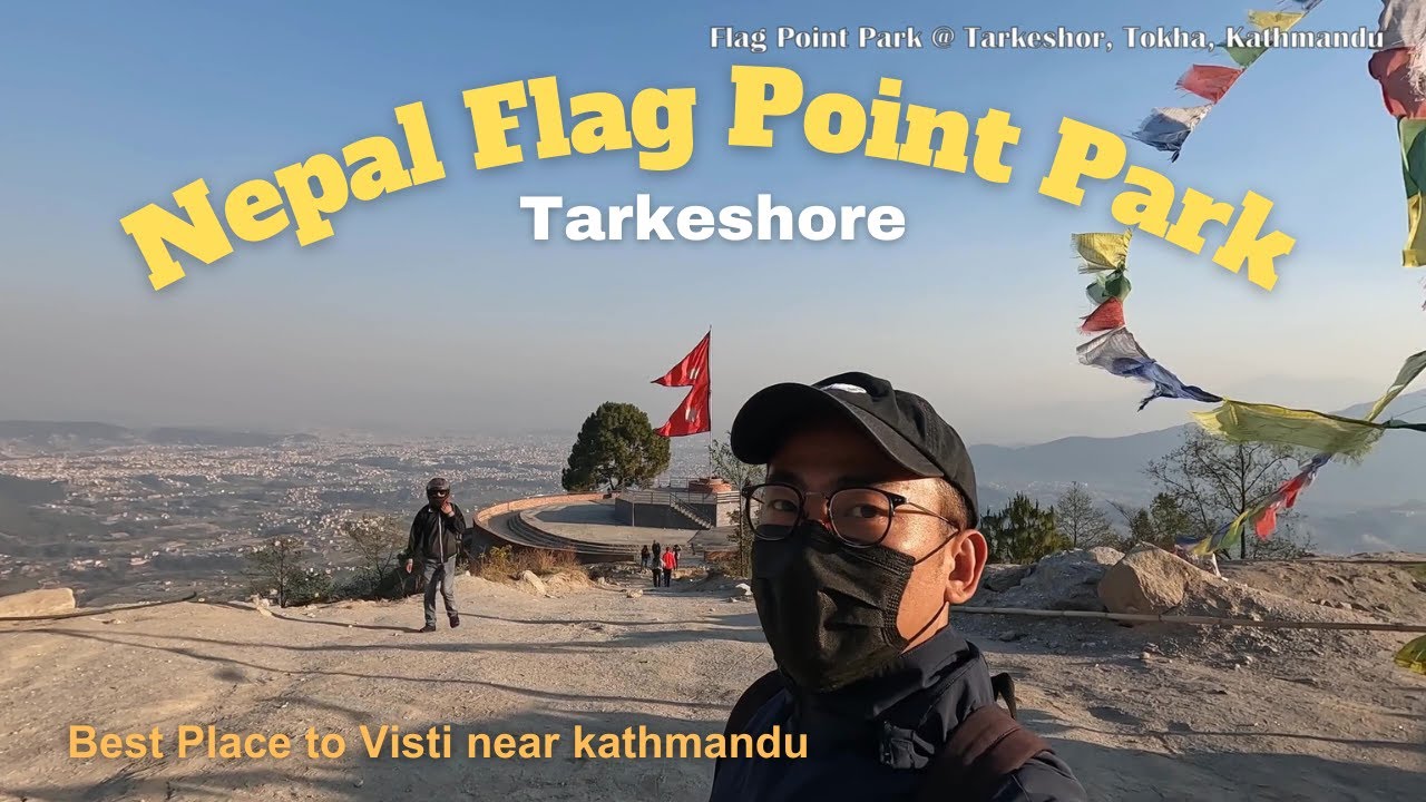 Flag Point Park | Tarkeshor | Tokha | Kathmandu | Short Travel Vlog ...