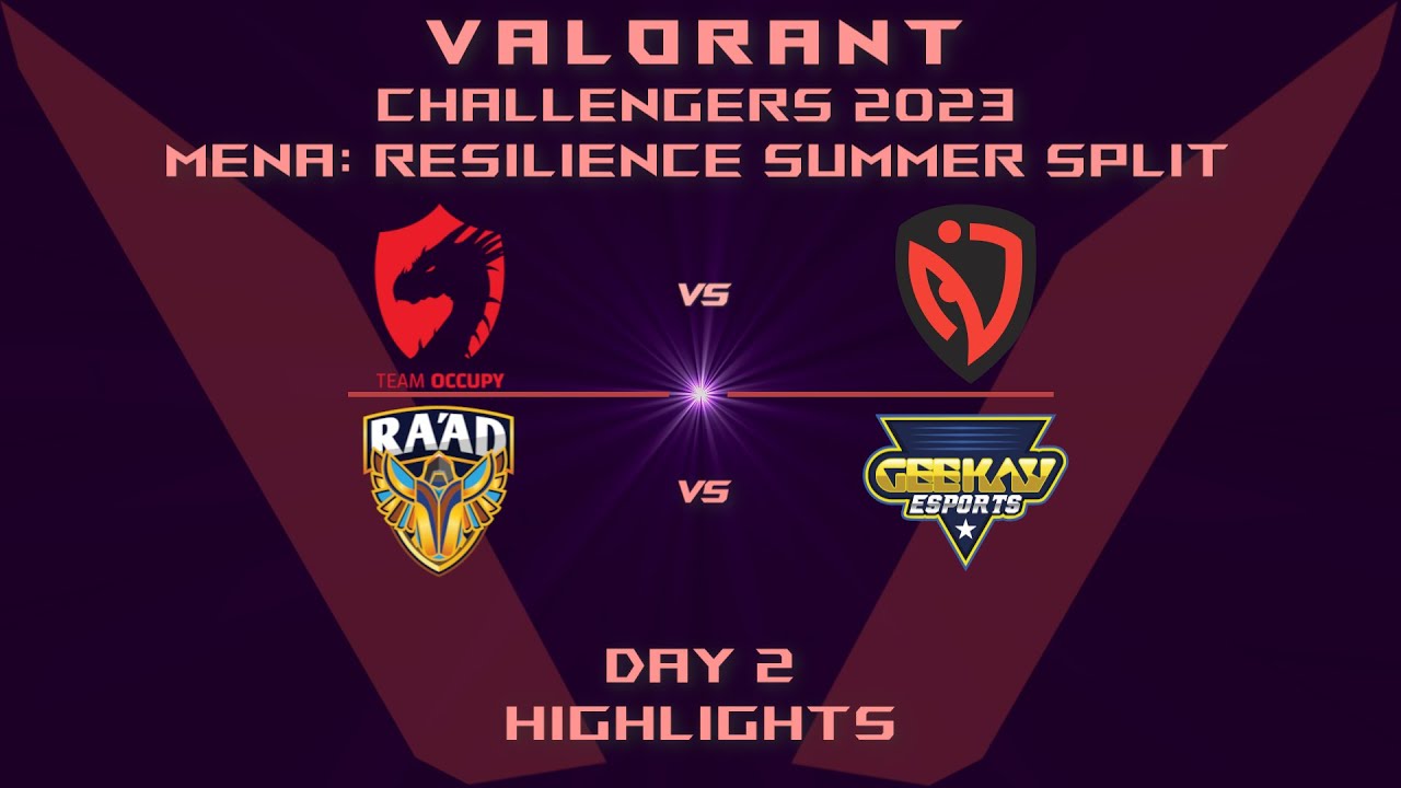 OPY vs NSR | RAAD vs GK | Valorant CHALLENGERS MENA: Resilience SUMMER ...