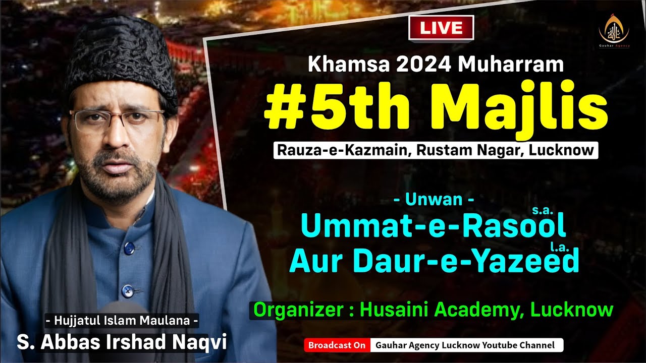 🔴 Live | Maulana Abbas Irshad Naqvi | 5th Majlis Khamsa 2024 | Rauza-e ...