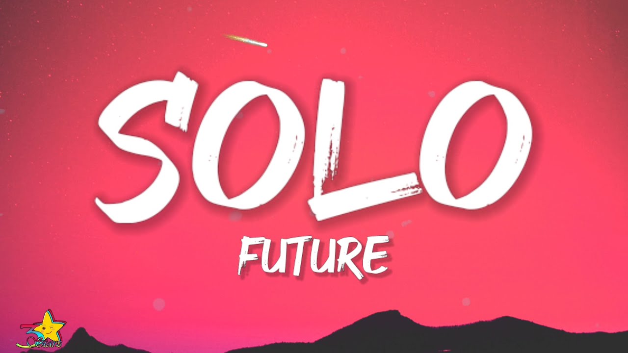 Future - Solo (Lyrics) - YouTube