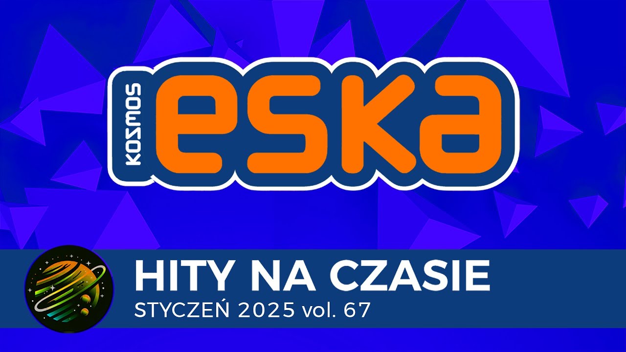 ESKA Hity na Czasie - Styczeń 2025 vol. 67 – oficjalny mix Radia ESKA - YouTube