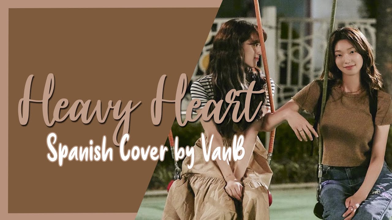 RIO - Heavy Heart (Nevertheless OST) Cover en Español - YouTube
