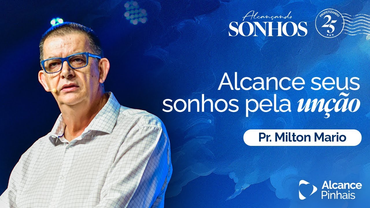 Alcance seus sonhos pela unção - Pr. Milton Mario - YouTube