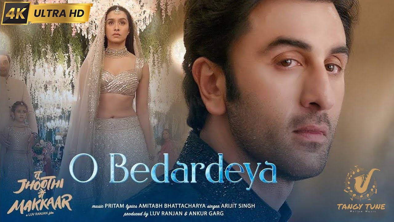 O Bedardeya ((Tu Jhoothi Main Makkaar)) 4K UltraHD Song | Arijit Singh ...