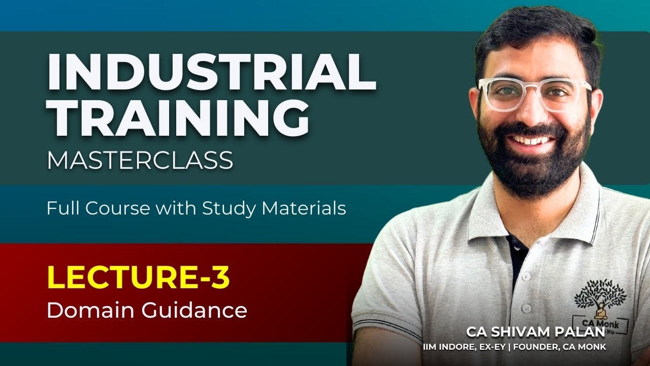 L3: Domain Wise Guidance | CA Industrial Training Masterclass By CA Shivam Palan || CA Monk ...