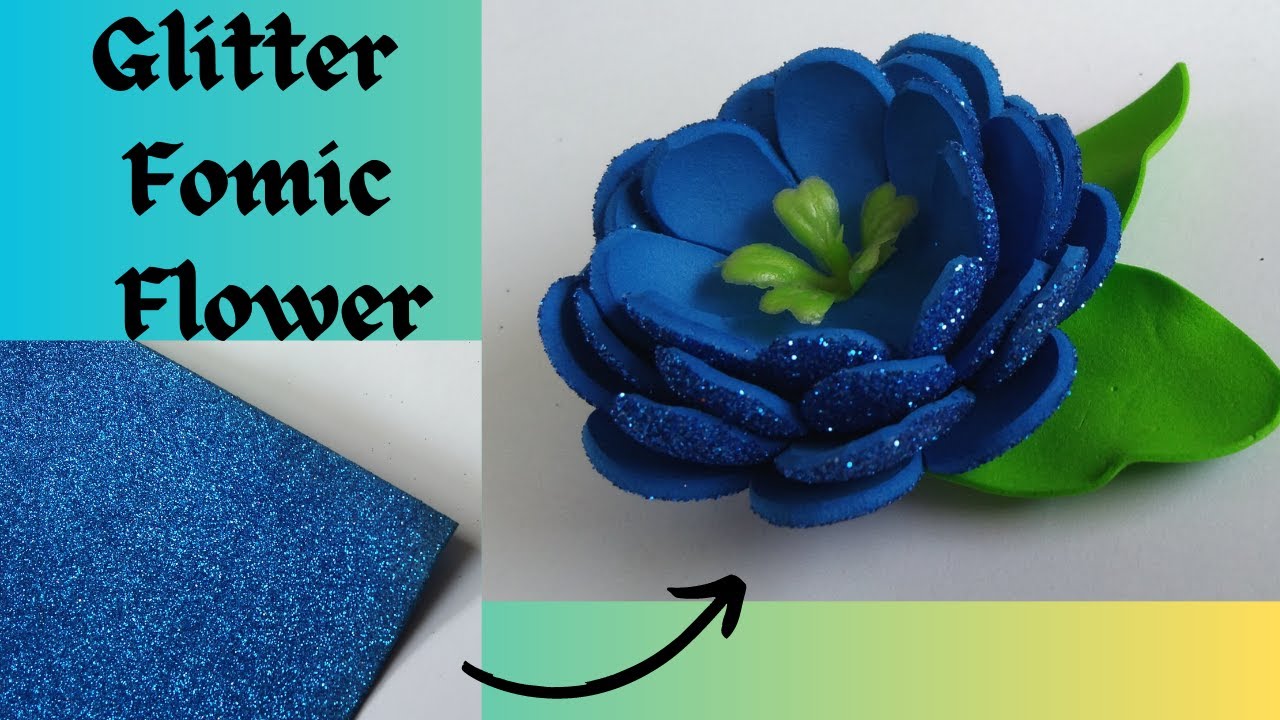 Glitter Fomic Flower, Easy flower tutorial,,, DIY flowers fomic sheet ...
