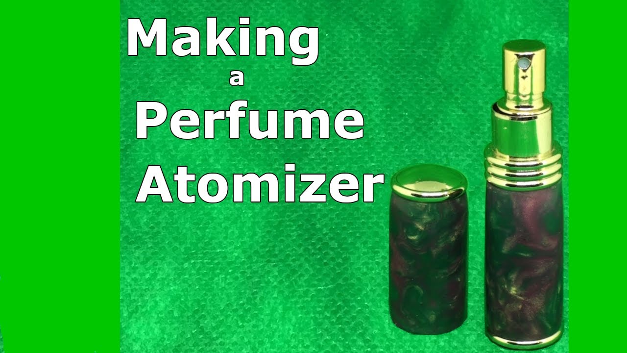 Making a Perfume Atomizer - YouTube