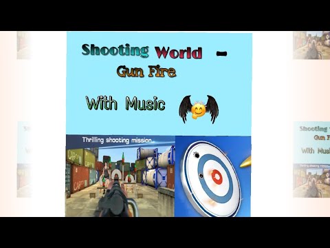 Shooting World - Gun Fire | With Music Sound Song | Android Gameplay HD ...