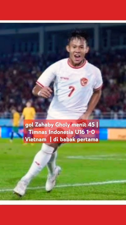 gol Zahaby Gholy menit 45 | Timnas Indonesia U16 1-0 Vietnam | di babak pertama #bola #shorts ...