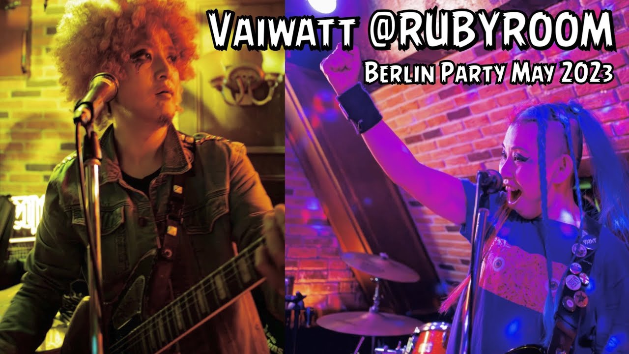 Vaiwatt - Berlin Party at Ruby Room Shibuya - LIVE part.2 - YouTube