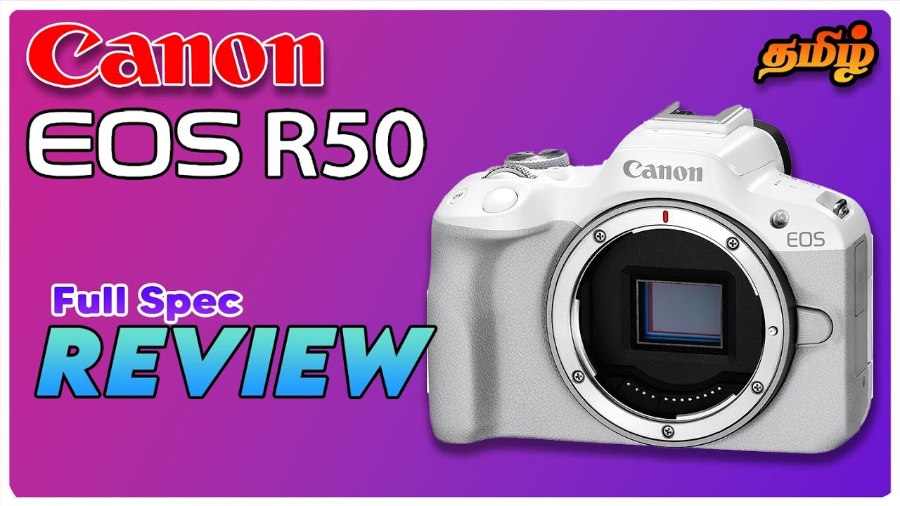 Canon R50 Full Spec Review தமிழ் - YouTube