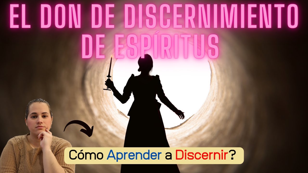 EL DON DE DISCERNIMIENTO DE ESPÍRITUS/como aprender a discernir/ tener ...