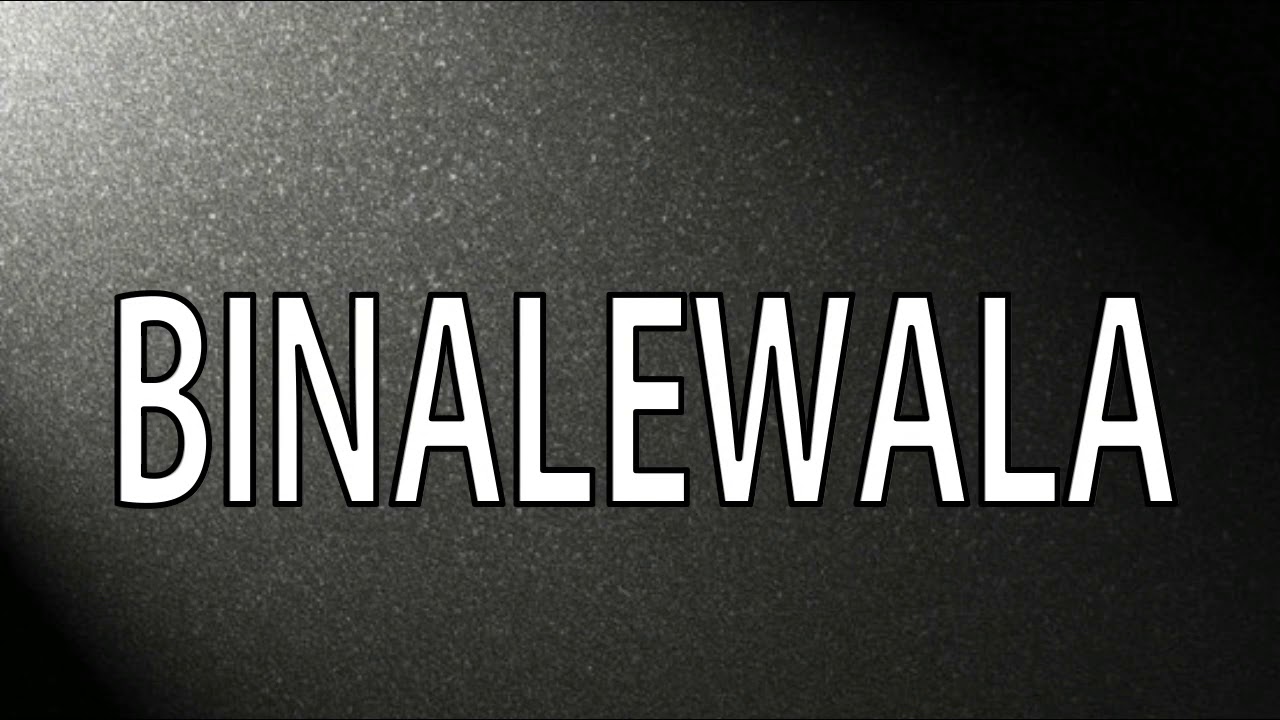 BINALEWALA (Lyrics) - YouTube