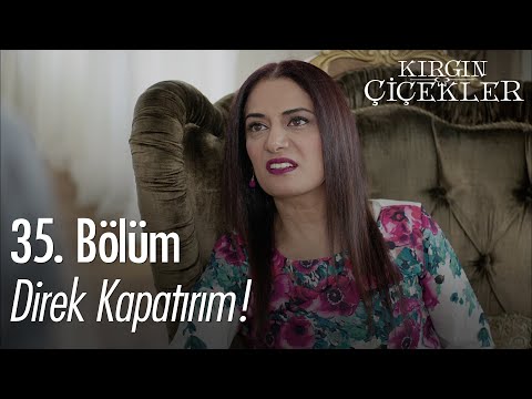 Mesude'nin ricası ters tepiyor! - Kırgın Çiçekler 35. Bölüm
