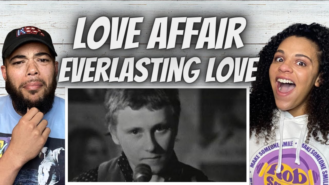 HOW OLD ARE THEY?!| FIRST TIME HEARING Love Affair - Everlasting Love ...