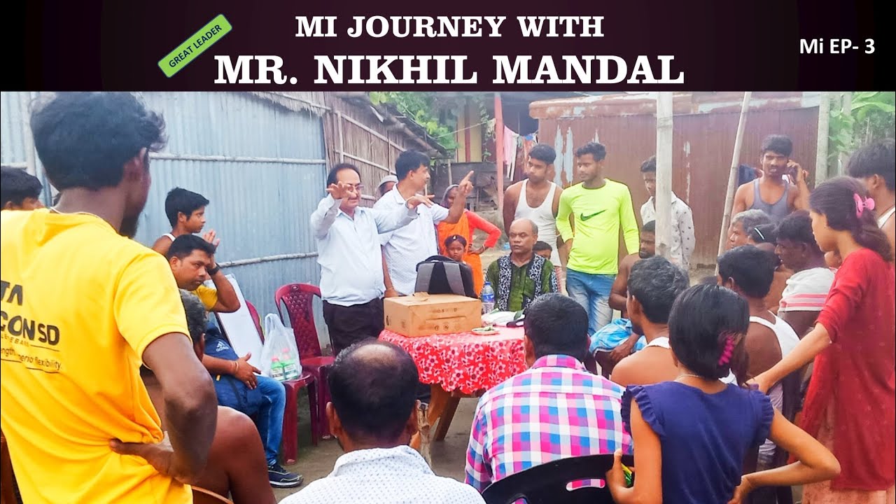 Mi Journey | Ep 3 | Great Leader Mr. Nikhil Mandal - YouTube