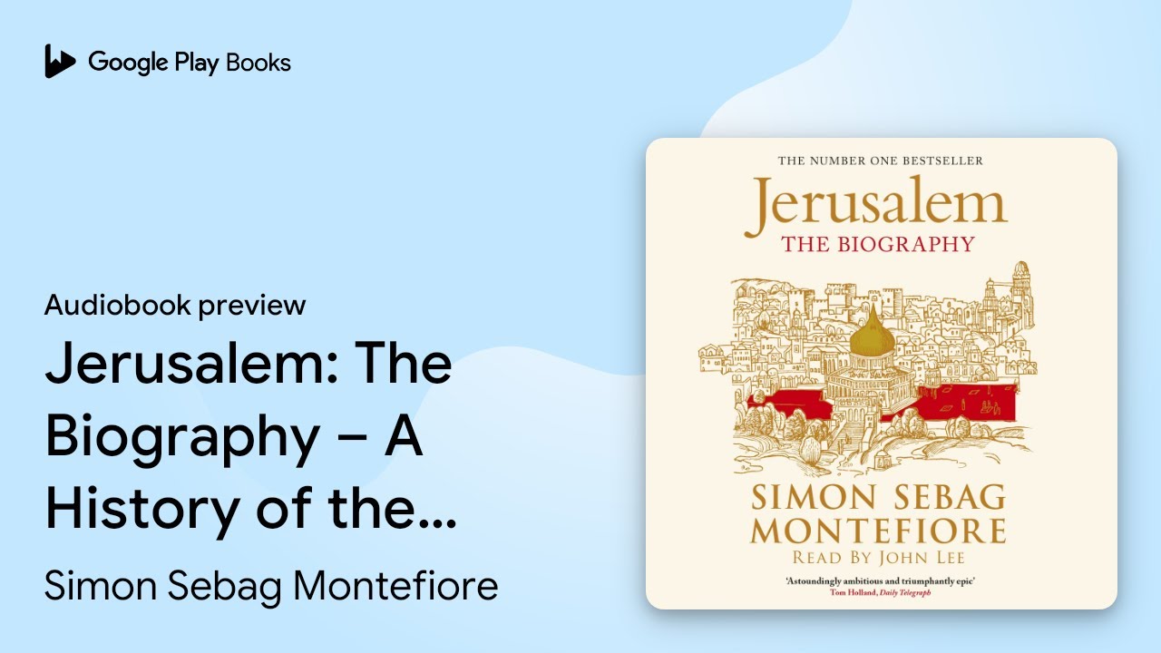 Jerusalem: The Biography – A History of the… by Simon Sebag Montefiore ...