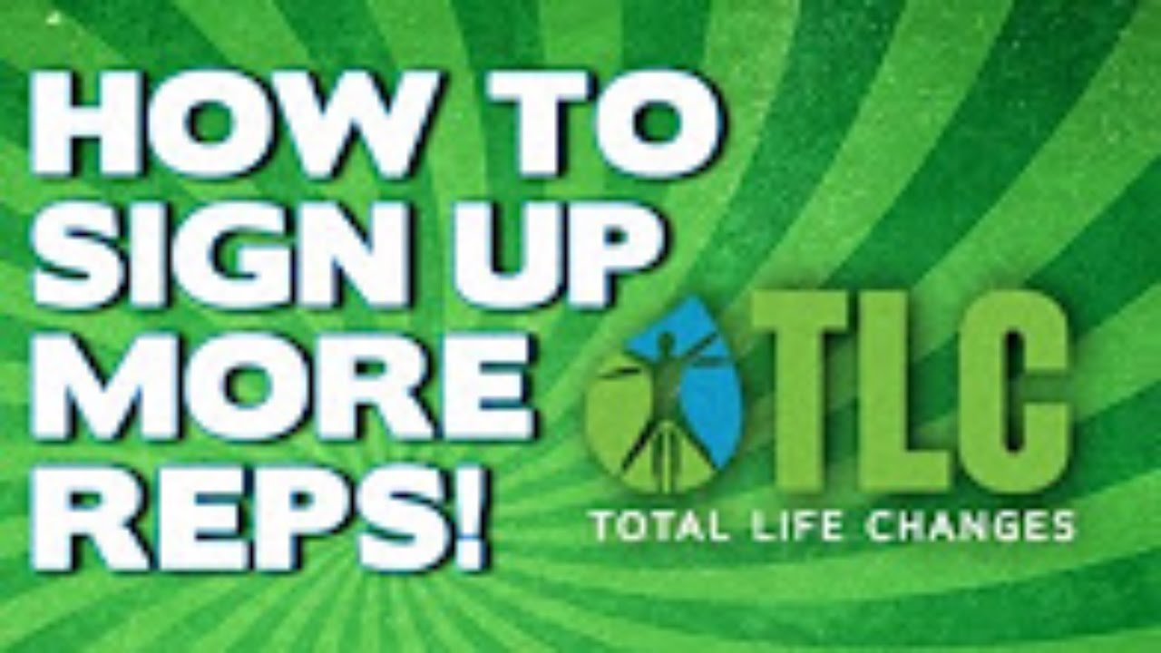 How To Sign Up More Reps in Total Life Changes TLC - YouTube