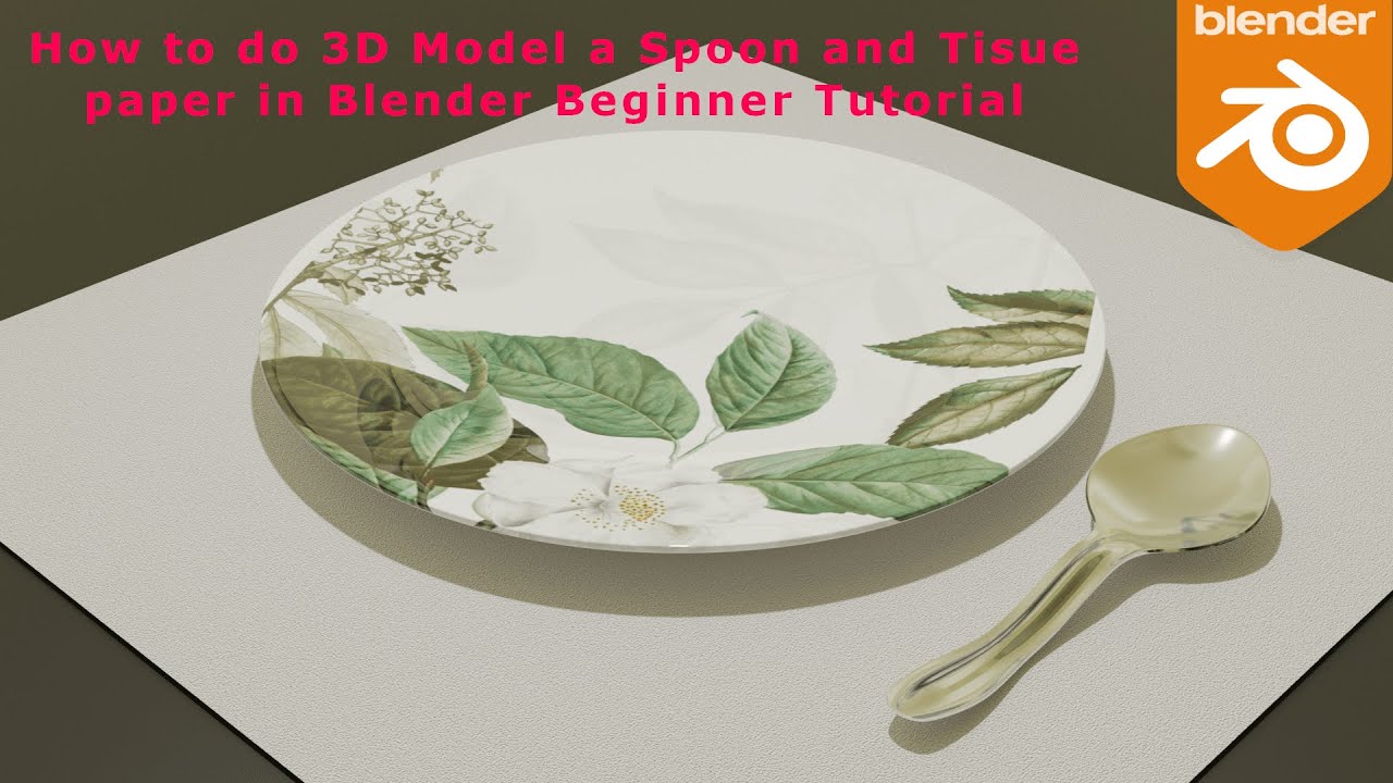 How to do 3D Model Spoon and Tisue Paper in Blender Tutorial - YouTube