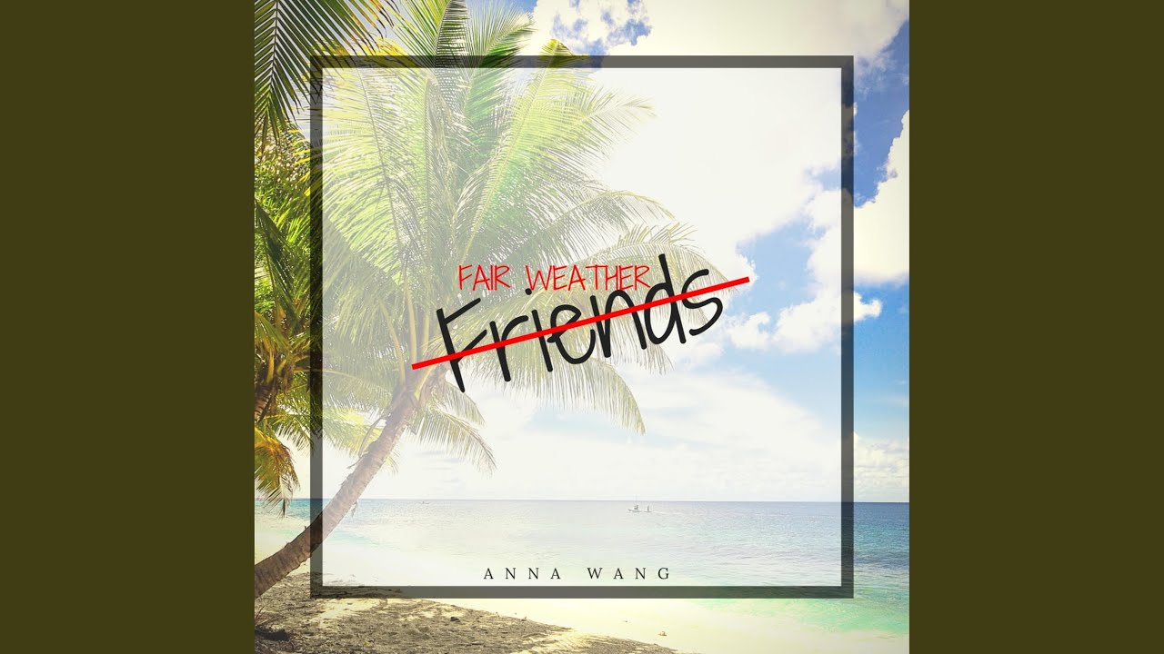 Fair Weather Friends - YouTube
