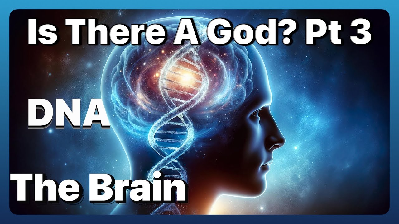 Is There A God? Human Brain & DNA - Part 3 of 4 - YouTube