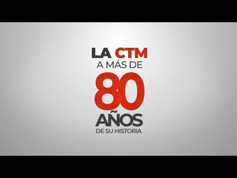 Conversatorio: "La CTM a más de 80 años de su historia" - 1ra. Parte ...