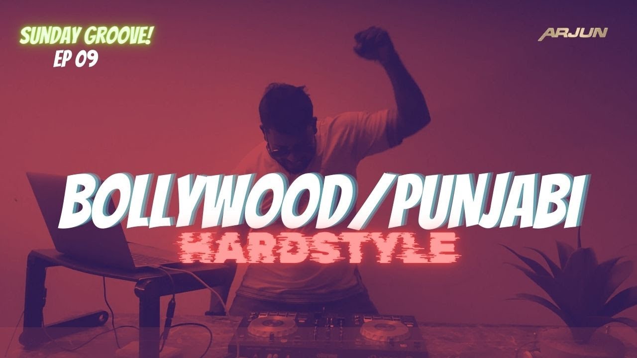 DJ ARJUN - SUNDAY GROOVE || Ep 13: Hardstyle Bollywood-/Punjabi Edition ...