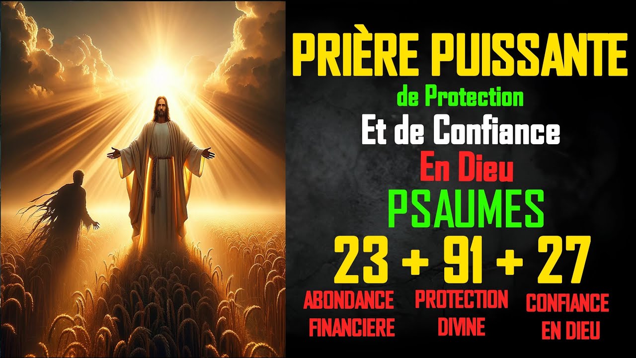 Prière Puissante de Protection Et de Confiance en Dieu : Psaumes 23, 91 ...