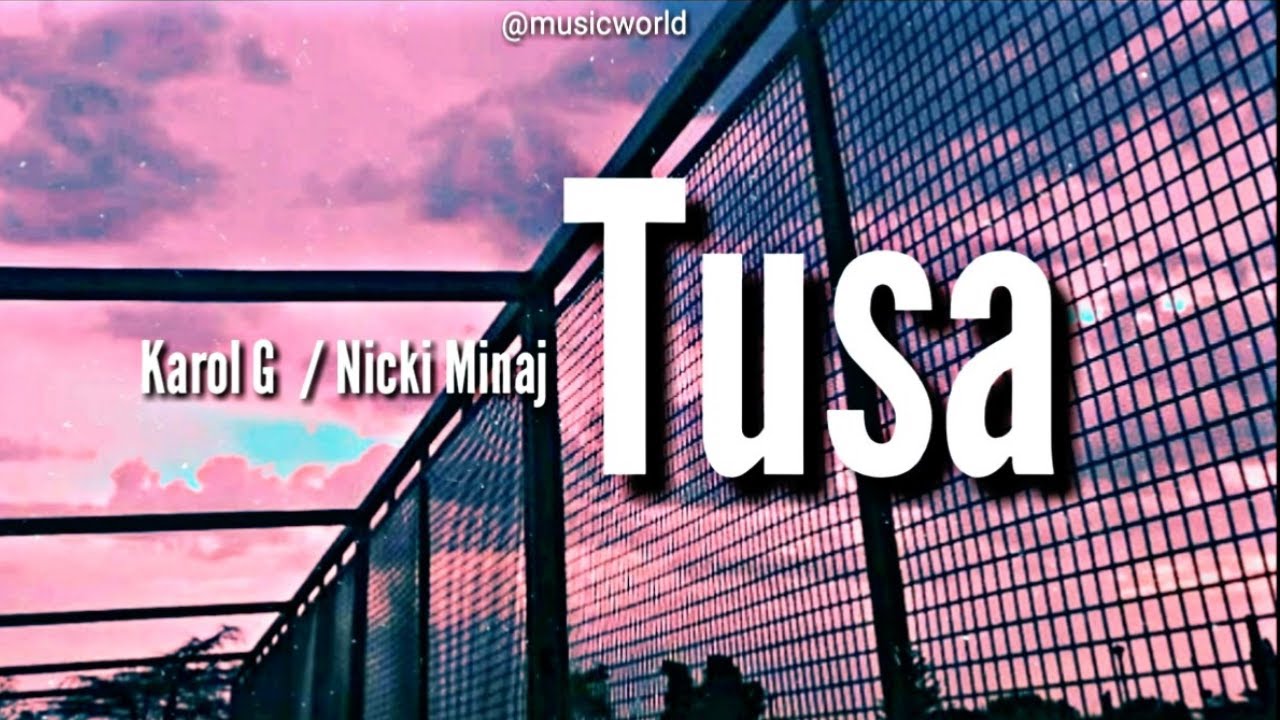 TUSA - KAROL G, NICKI MINAJ (LETRA/LYRICS) - YouTube