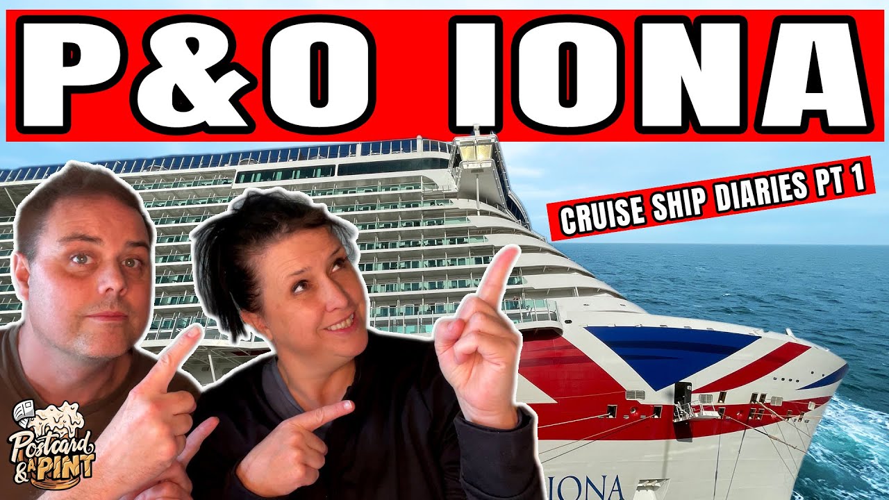 P&O Iona Cruise Ship - 1st Time Cruising With P&O Pt 1 - YouTube
