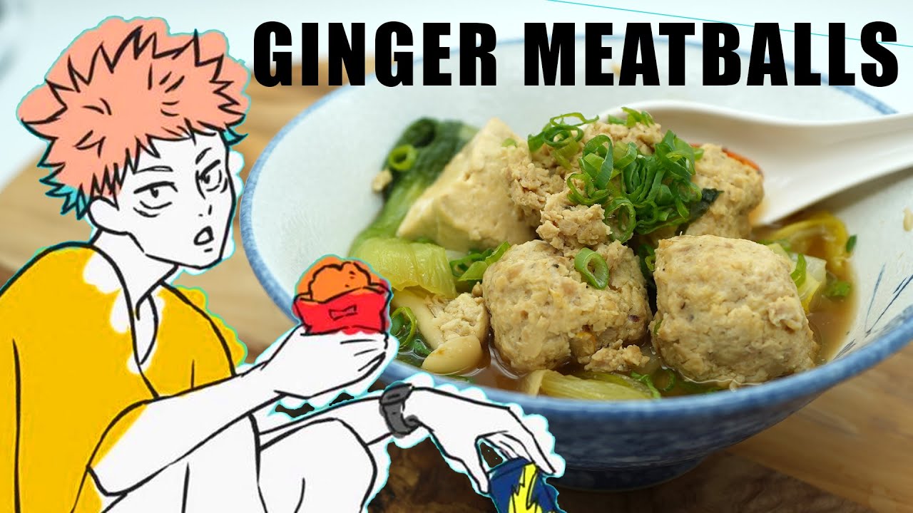 Yuji Itadoris Legacy Ginger Chicken Meatballs Jujutsu Kaisen