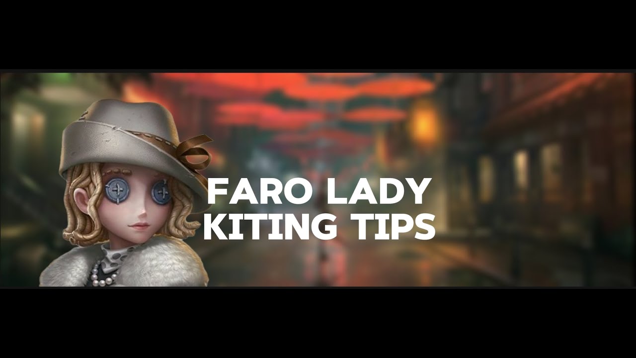 faro lady kiting tips | Identity V - YouTube