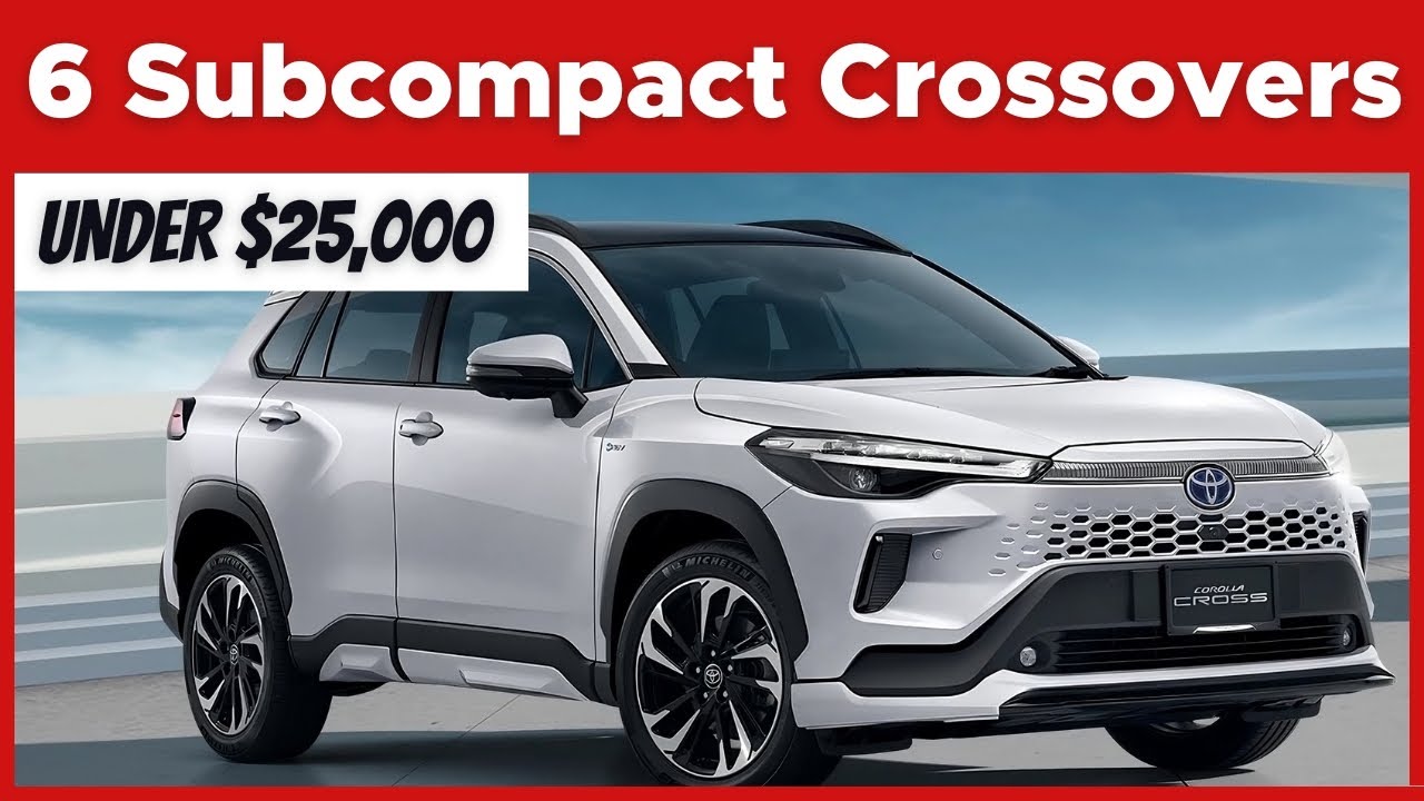 6 Subcompact Crossovers Under $25,000 That You’ll Love This 2024 - YouTube