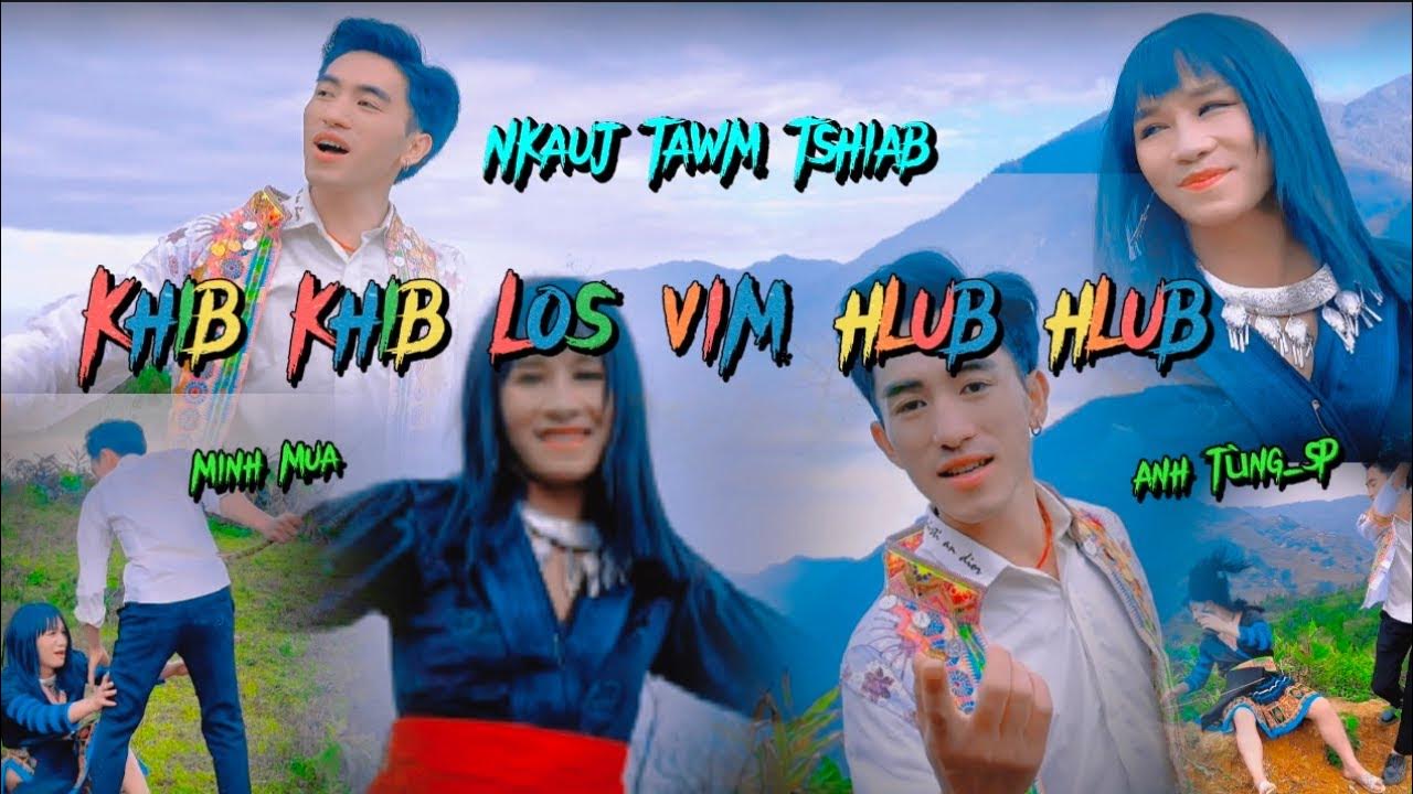 Khib Khib Los Vim Hlub Hlub _ Minh Mua & Anh Tùng_SP | Nkauj Tawm Tshiab 2023 - 2024 - YouTube