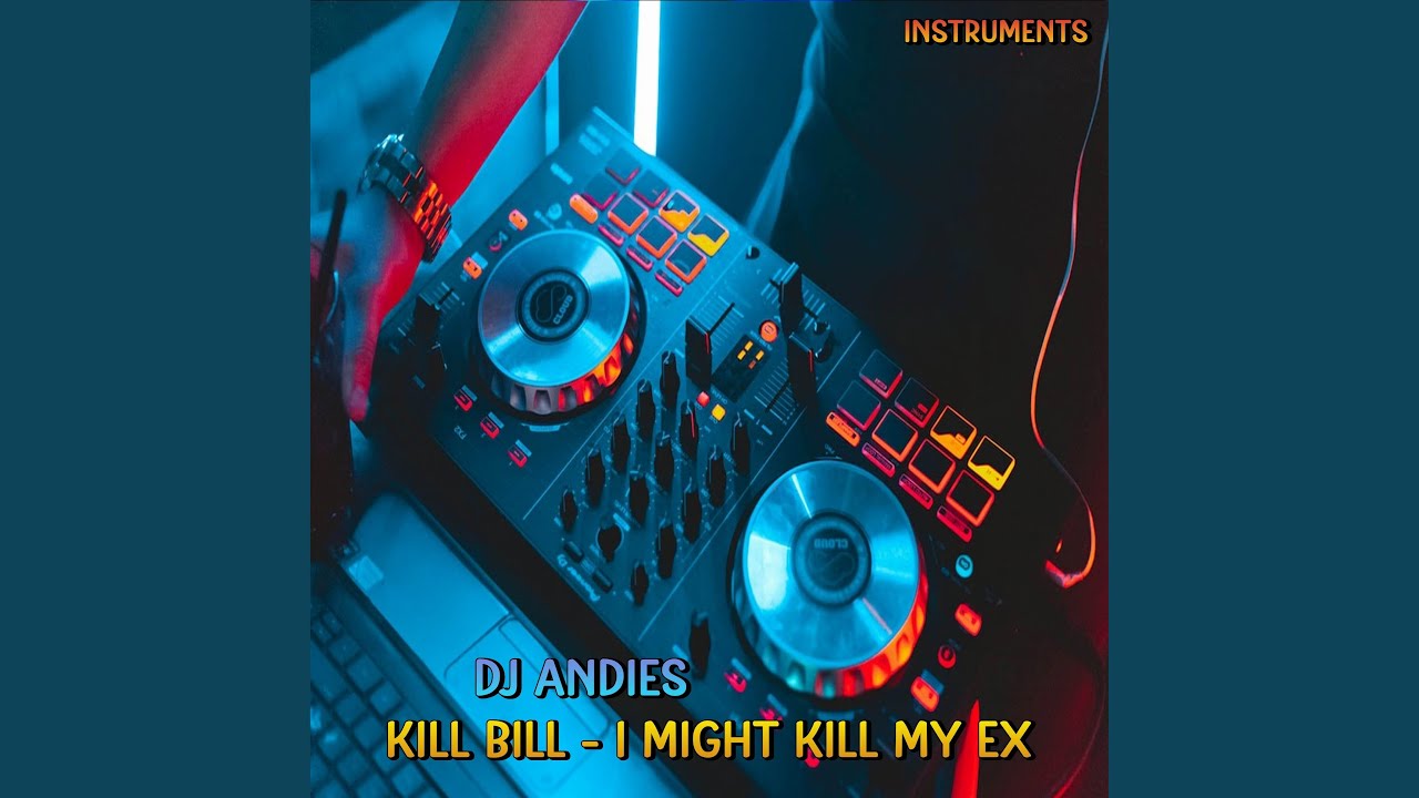 DJ Kill Bill - I Might Kill My Ex - Inst - YouTube