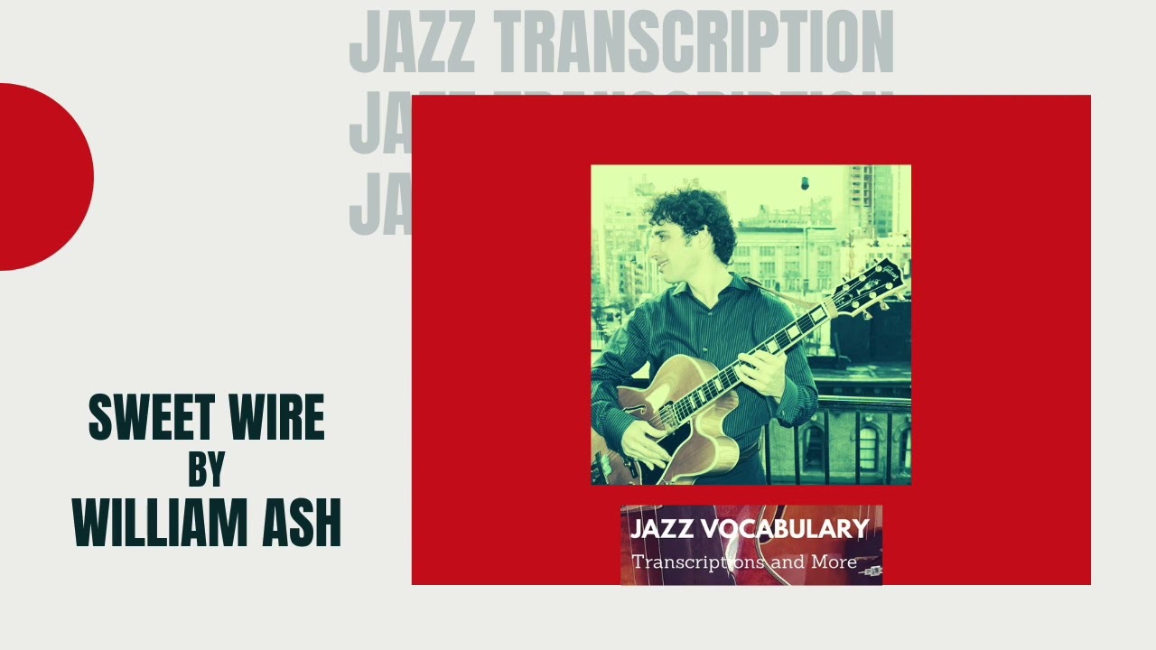 Sweet Wire by William Ash Jazz Guitar Tab Transcription - YouTube