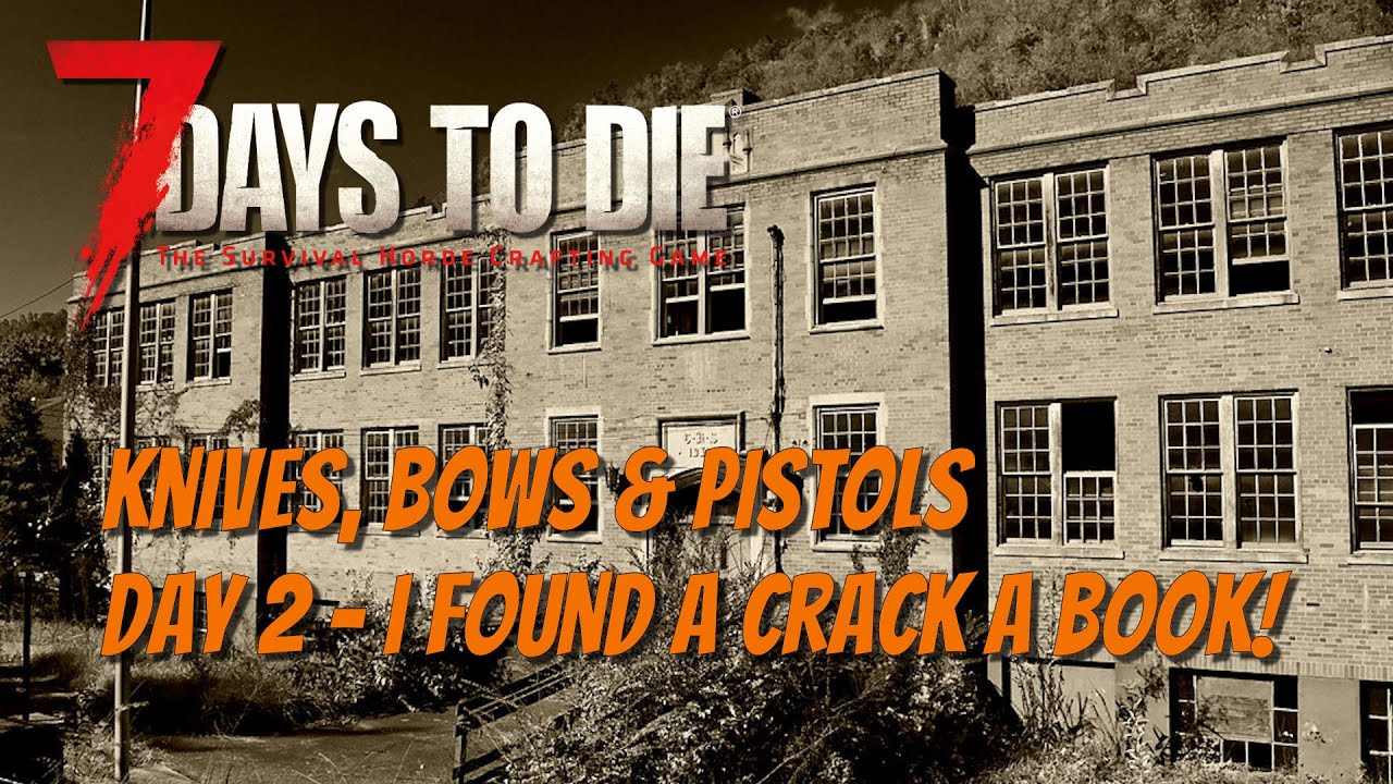 7DTD - Pregen08K2 - Knives, Bows & Pistols! #2 Trader & A Crack A Book ...