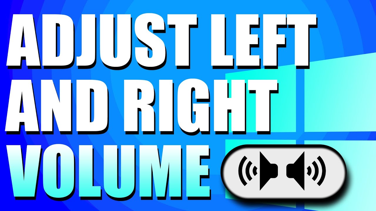 How To Adjust Left And Right Volume In Windows 11 (Easy Way) - YouTube