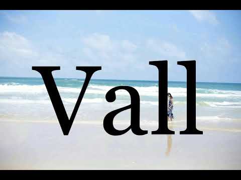 How To Pronounce Vall🌈🌈🌈🌈🌈🌈Pronunciation Of Vall - YouTube