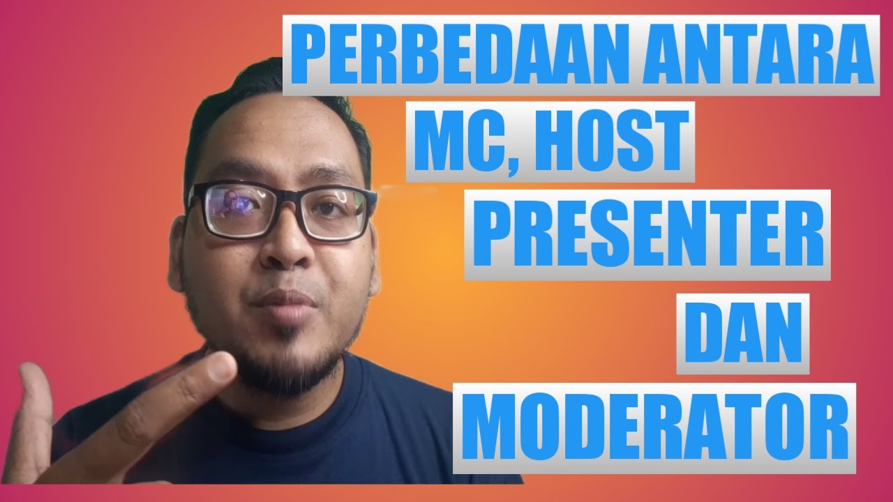 PEMBAWA ACARA || MENGENAL PERBEDAAN ANTARA MC, HOST, PRESENTER DAN ...