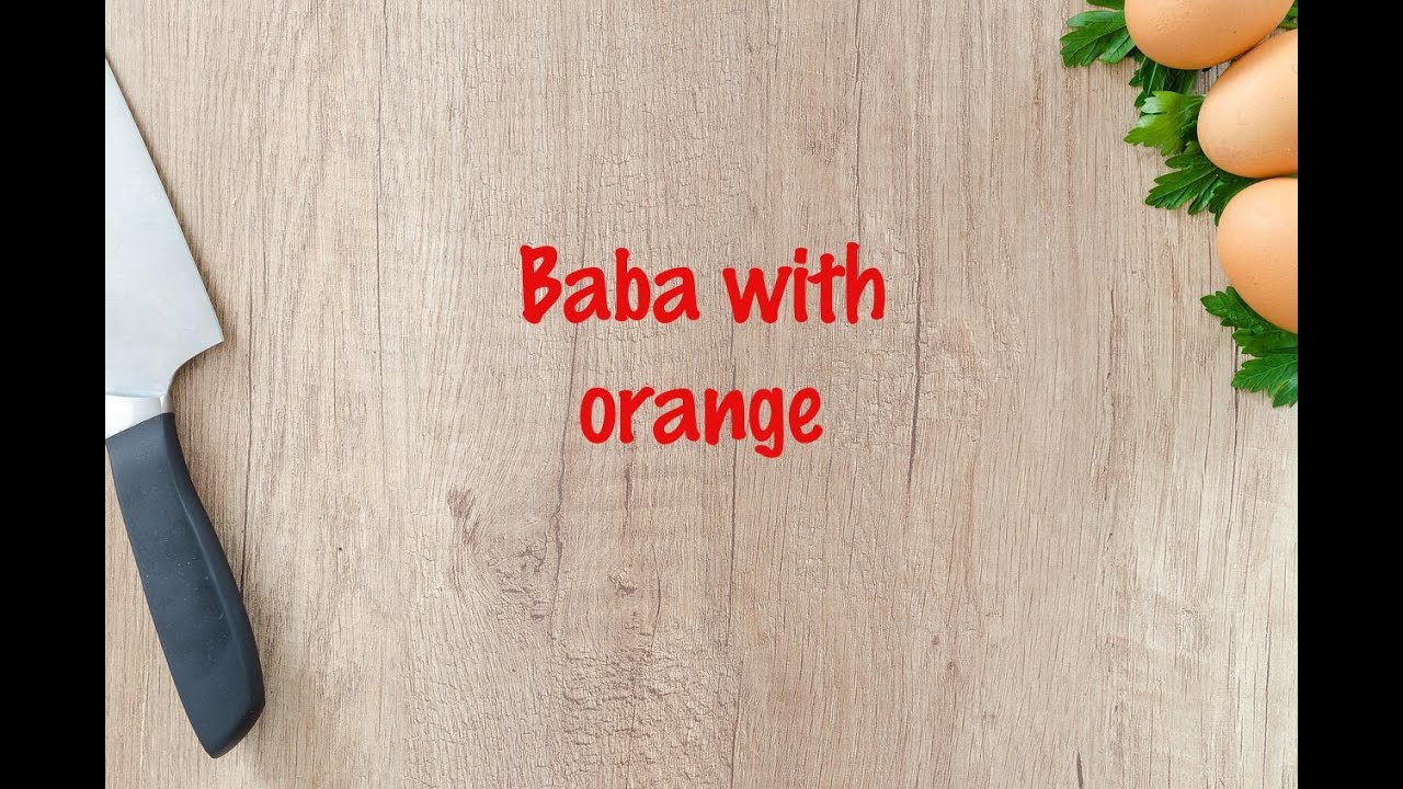 How to cook - Baba with orange - YouTube