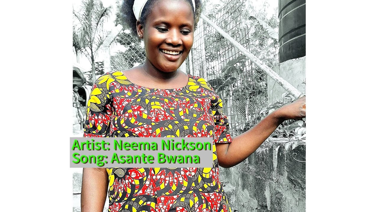 MUIMBAJI: NEEMA NICKSON, Wimbo: ASANTE BWANA. Msikilize Mrs Apostle ...