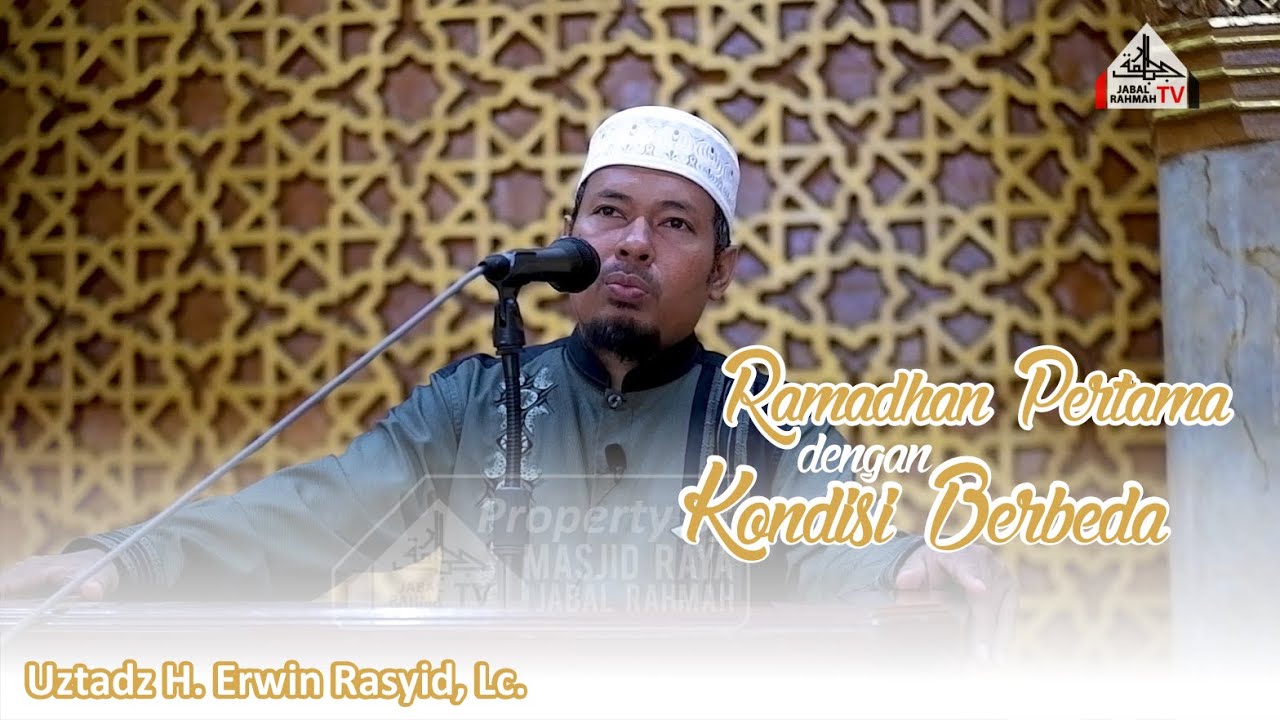 Ramadhan Pertama dengan Kondisi Berbeda | Ustadz Erwin Rasyid, Lc ...