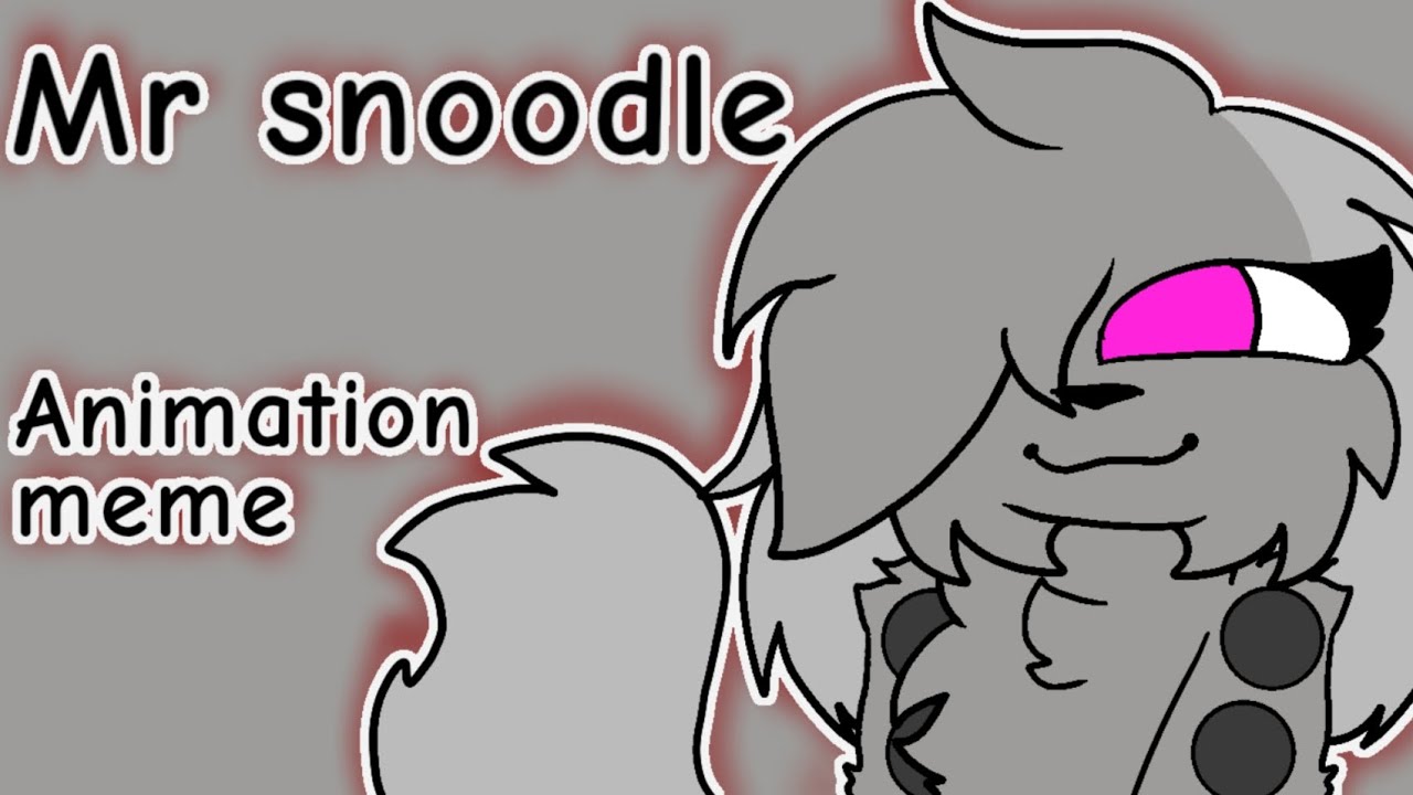 Mr snoodle Animation meme {ft crumble} - YouTube