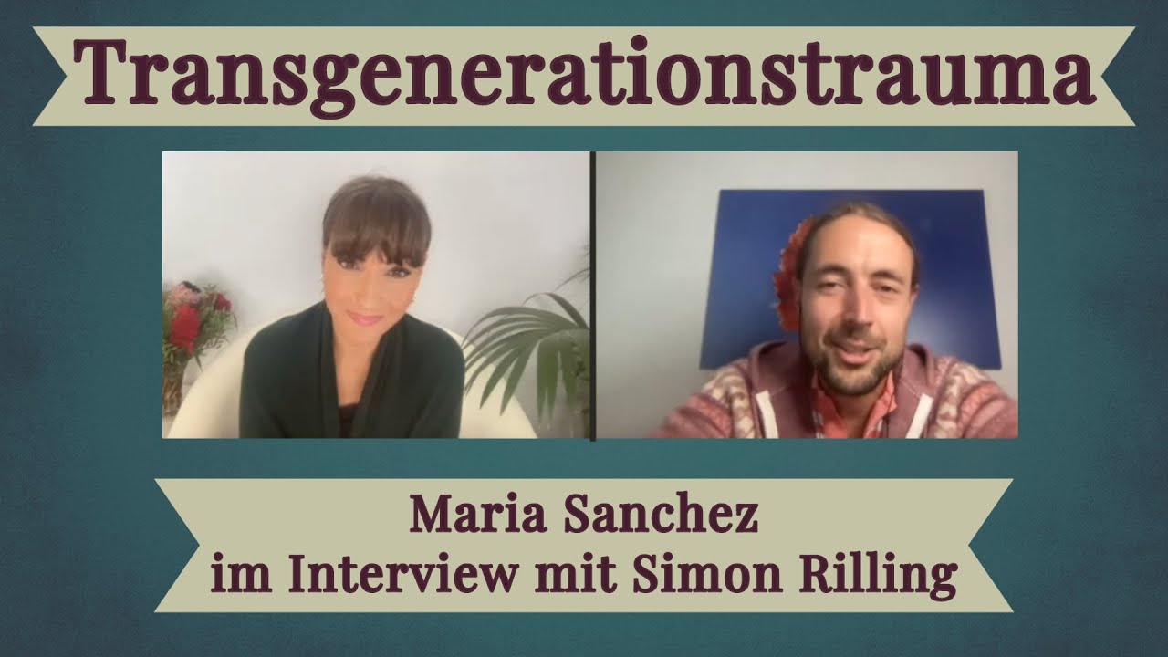 Transgenerationstrauma, Maria Sanchez im Interview mit Simon Rilling ...